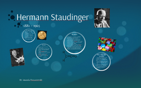 Hermann Staudinger by Amanda Tomaszewski on Prezi