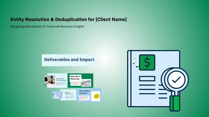 Entity Resolution & Deduplication for [Client Name] by vinay k on Prezi