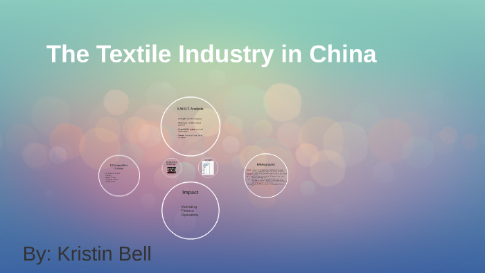 The Textile Industry in China by Kristin Bell on Prezi