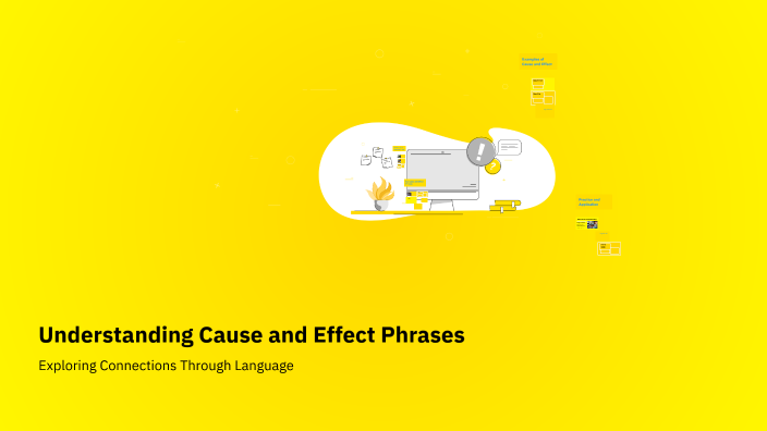 Understanding Cause and Effect Phrases by tasneem s on Prezi