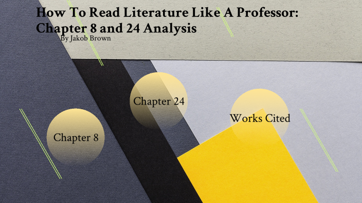 How To Read Literature Like A Professor Chapter 8 and 24 by Jakob Brown ...