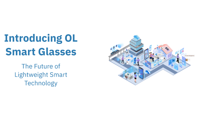 Introducing OL Smart Glasses by Leon Gu on Prezi