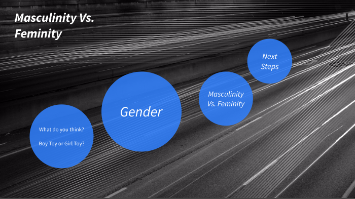Masculinity Vs. Feminity by Thomas Williams on Prezi