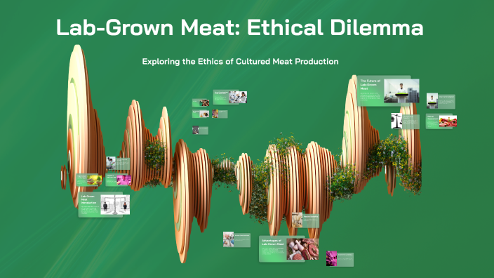Lab-Grown Meat: Ethical Dilemma by natasha gonzalez on Prezi