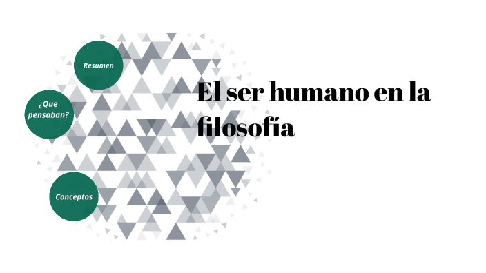 el ser humano en la filosofía by Ana Guzman on Prezi