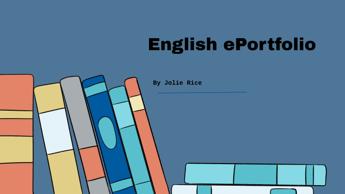 English ePortfolio by jolie rice on Prezi