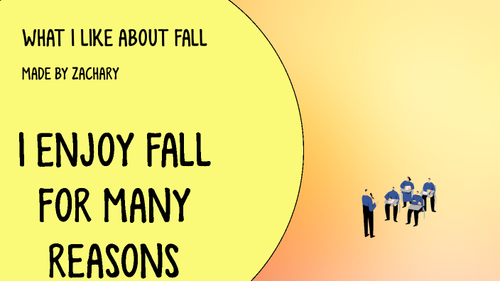 what I like about fall by Zachary Nelson on Prezi