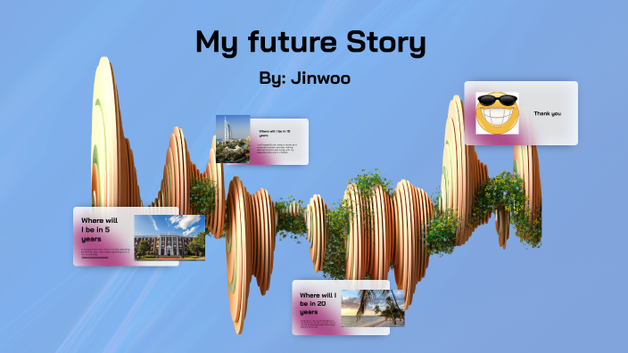 My future Story by Jinwoo Kim on Prezi