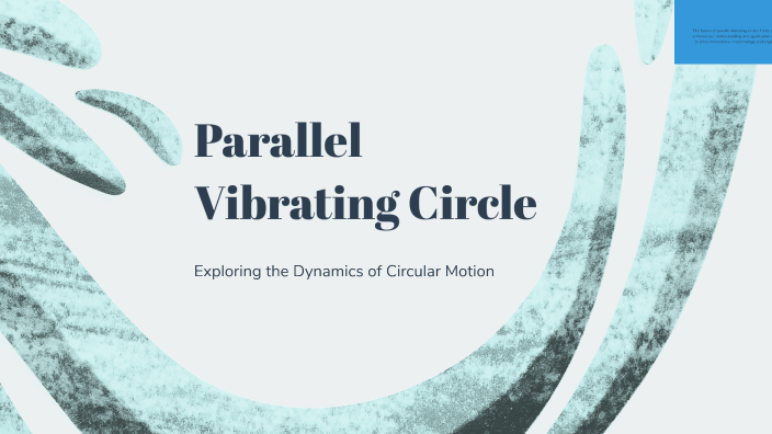 Parallel Vibrating Circle by Ivo Chuchulski on Prezi