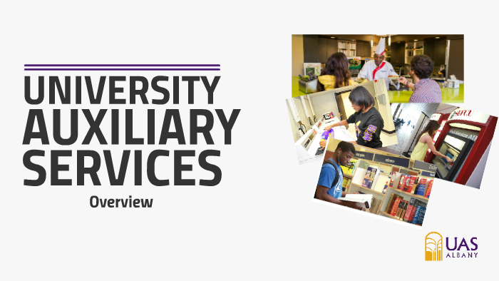 University Auxiliary Services Overview by UAS University Auxiliary Services