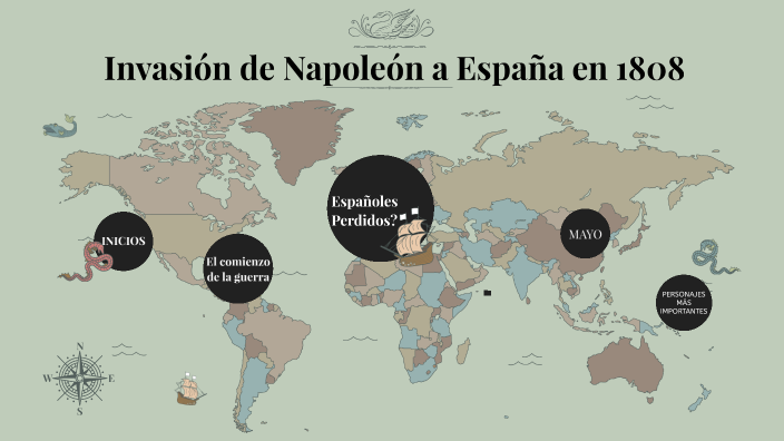 Invasión de Napoleón a España en 1808 EQUIPO 5 by Ivanna Luna on Prezi