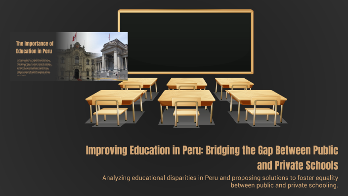 Improving Education in Peru: Bridging the Gap Between Public and Private Schools by Lucas ...
