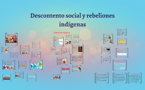 Descontento social y rebeliones indígenas by Jennifer Franco on Prezi