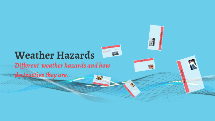 Weather Hazards by James Smyth on Prezi