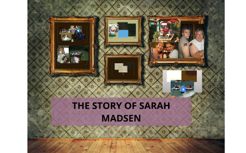 THE STORY OF SARAH MADSEN by on Prezi