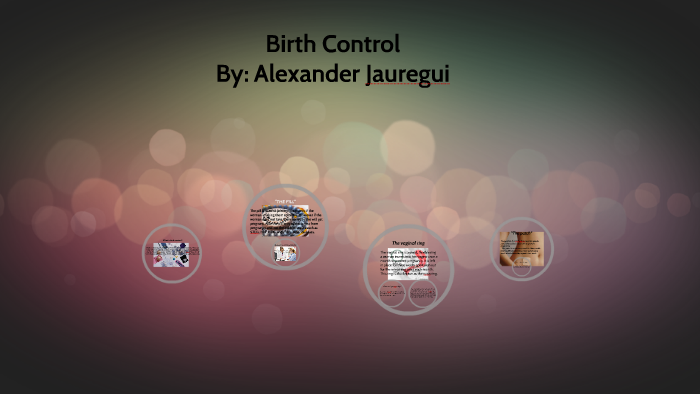Birth Control by alexander jauregui on Prezi