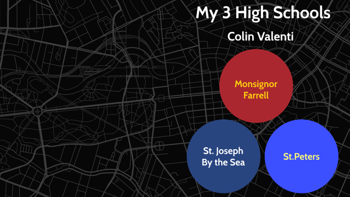 My 3 High Schools by Colin Valenti on Prezi