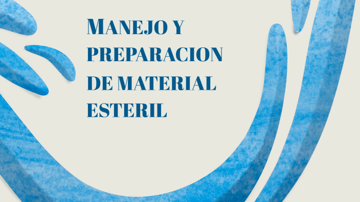 manejo de material esteril by Evelyn Chasi on Prezi