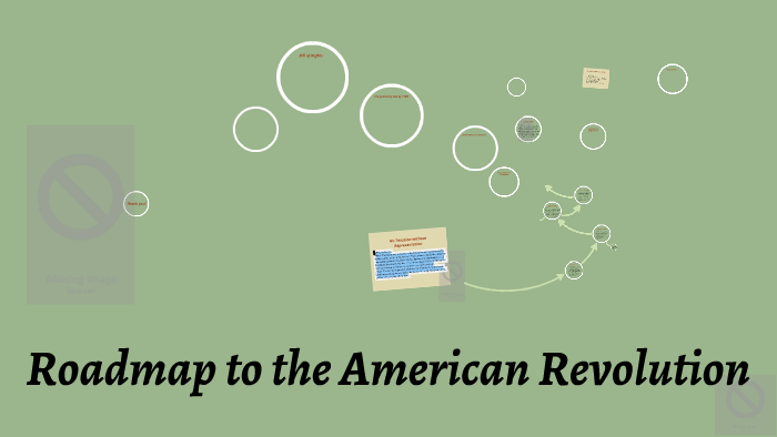 Roadmap to the American Revolution by Amber Jones on Prezi