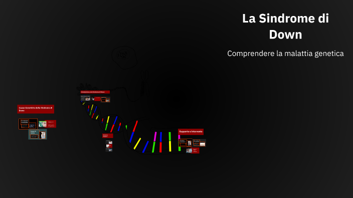 La Sindrome di Down by Anna Maria Rinaldi on Prezi