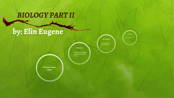 BIOLOGY PART II by elin eugene on Prezi