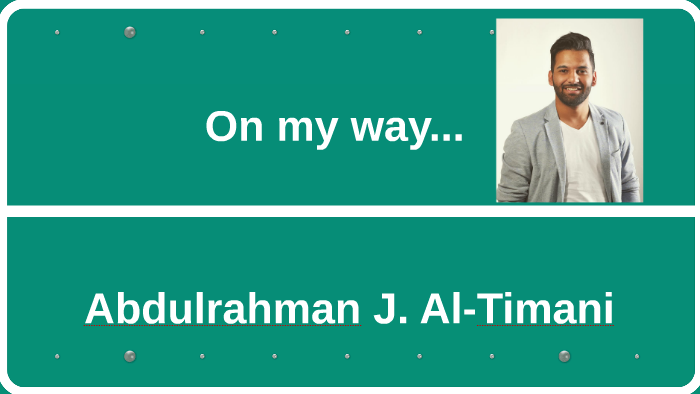 Abdulrahman J. Al-Timani by Timo Jr on Prezi