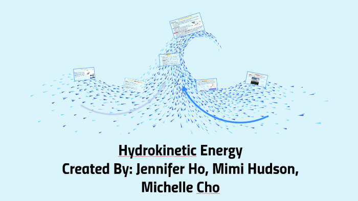 Hydrokinetic Energy by Michelle Cho on Prezi