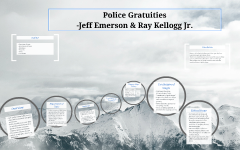 Police Gratuities by Ray Kellogg on Prezi