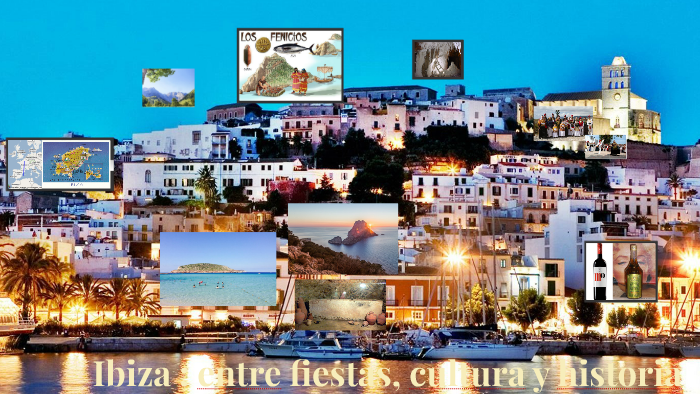 Ibiza : entre fiestas, cultura y historia by Margaux B on Prezi