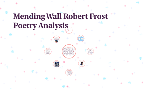 Mending Wall Robert Frost Poetry Analysis by danielle bd on Prezi