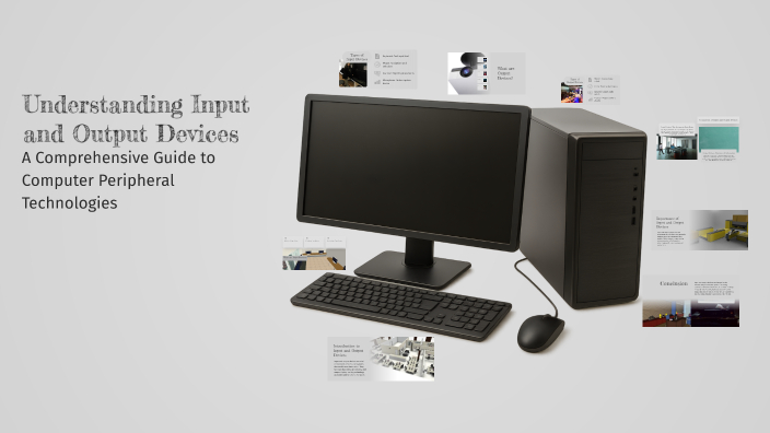 Understanding Input and Output Devices by Frincess Rabaja on Prezi