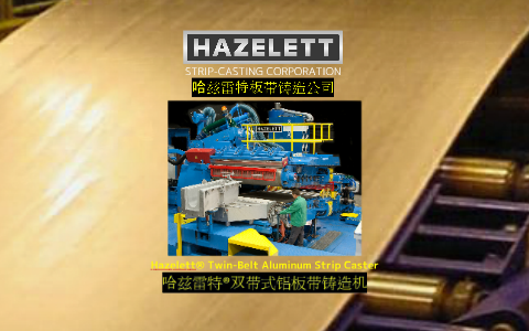 Hazelett Aluminum Caster by Hazelett Corporation on Prezi