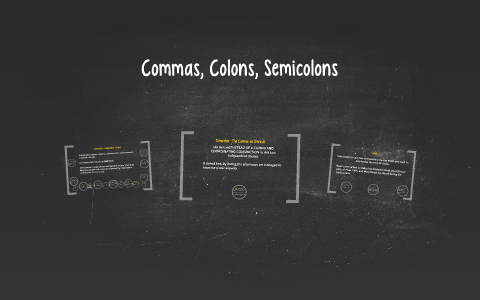 Commas, Colons, Semi-Colons by Alyssa Thomas on Prezi