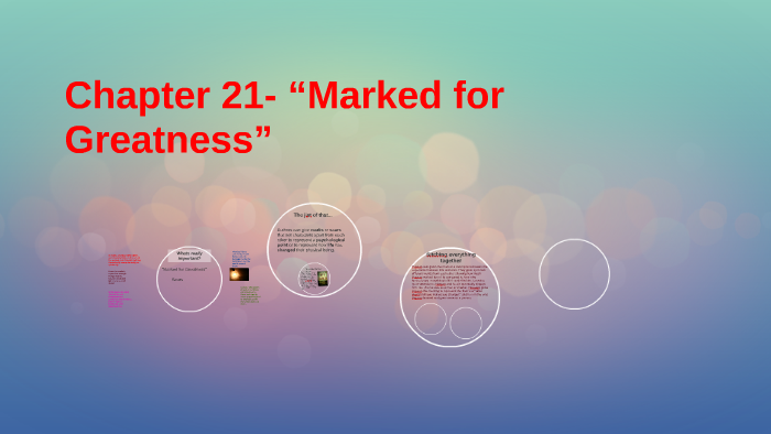 Chapter 21- “Marked for Greatness” by Cosette Toomajian on Prezi