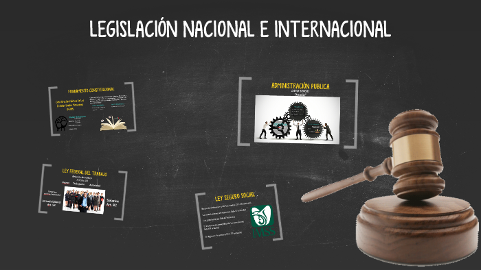 LEGISLACIÓN NACIONAL E INTERNACIONAL by Adyari Torres on Prezi