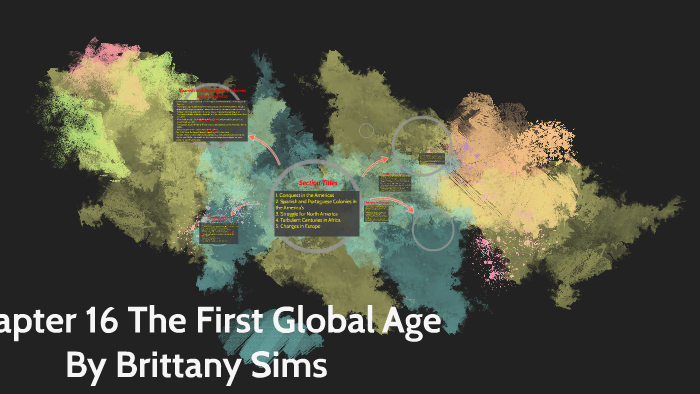 Chapter 16 The First Global Age by Brittany Sims on Prezi