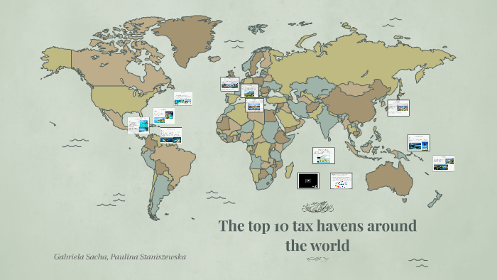 The top 15 tax havens around the world by Gabriela Sacha on Prezi