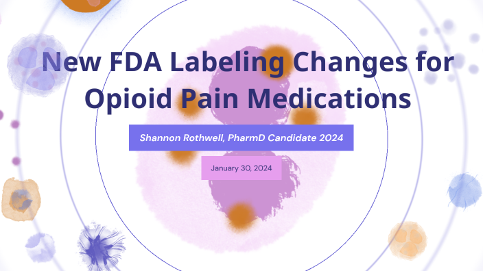 Opioid Pain Labeling Update by Shannon Rothwell on Prezi