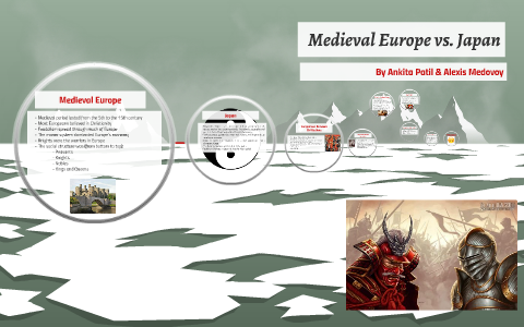 Medieval Europe vs. Japan by ankita patil on Prezi