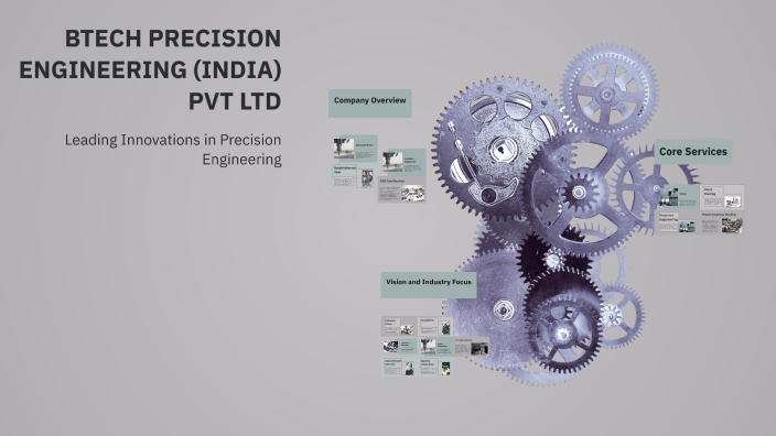 BTECH PRECISION ENGINEERING (INDIA) PVT LTD by Btech Business on Prezi