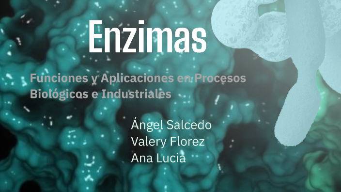 Enzimas by Angel Stephen Salcedo Parra on Prezi