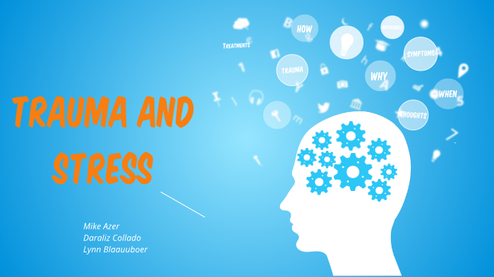 Trauma and stress by Daraliz Collado on Prezi