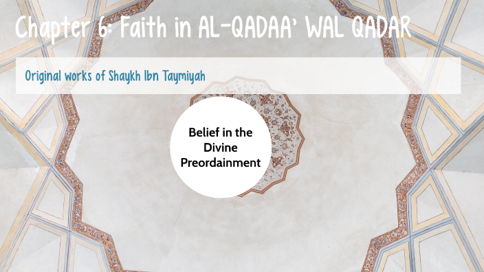 Chapter 6: Faith in the Al-Qadaa' wal qadar by Abdulqadir Ahmed on Prezi