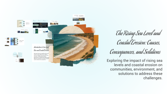 The Rising Sea Level and Coastal Erosion: Causes, Consequences, and ...