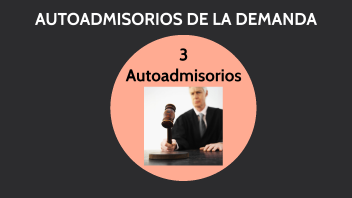 AUTO ADMISORIOS DE LA DEMANDA by Stefany Alvarado on Prezi