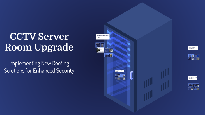CCTV Server Room Upgrade by Sanu Antony on Prezi