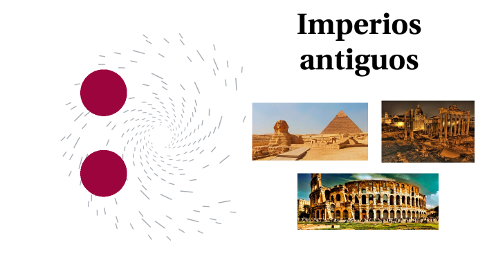 Grandes imperios antiguos by Etérea Villacís Gómez on Prezi