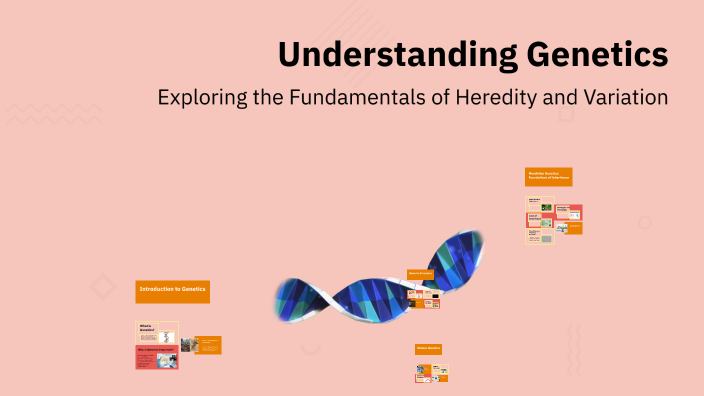 Understanding Genetics by farinaz فرشچی on Prezi