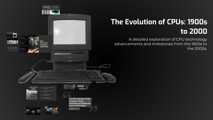 The Evolution of CPUs: 1900s to 2000 by RAsTYaR GaminG on Prezi