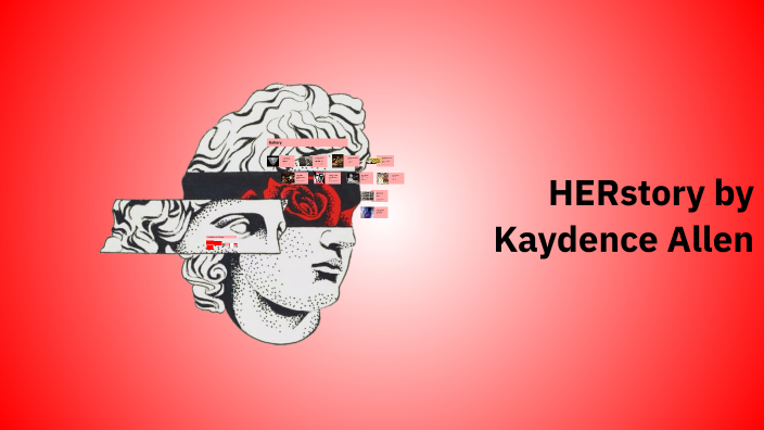 HERstory by Kaydence Allen by Kaydence Allen on Prezi